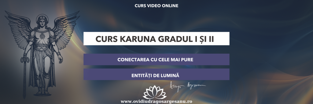 Curs: Karuna 1, 2 - Oradea- acces online - Ovidiu Dragoș Argeșanu