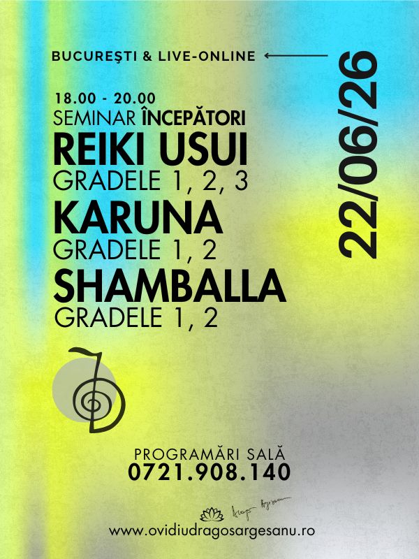9 Seminar Incepatori Reiki Gradele 1, 2, 3 & Karuna Gradele 1, 2 ...